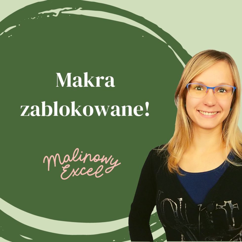Nie mogę włączyć makr w pliku! Zostały zablokowane!