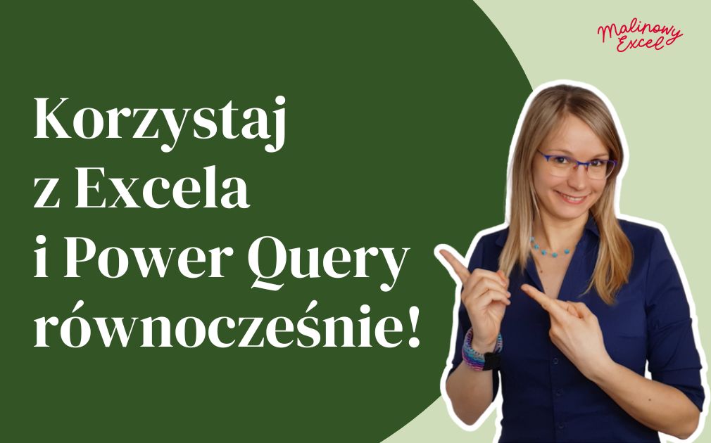 Jak Korzysta Z Excela Kiedy Otwarte Jest Okno Power Query Malinowy