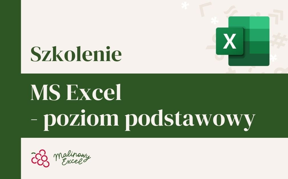 Szkolenie MS Excel - poziom podstawowy - Malinowy Excel